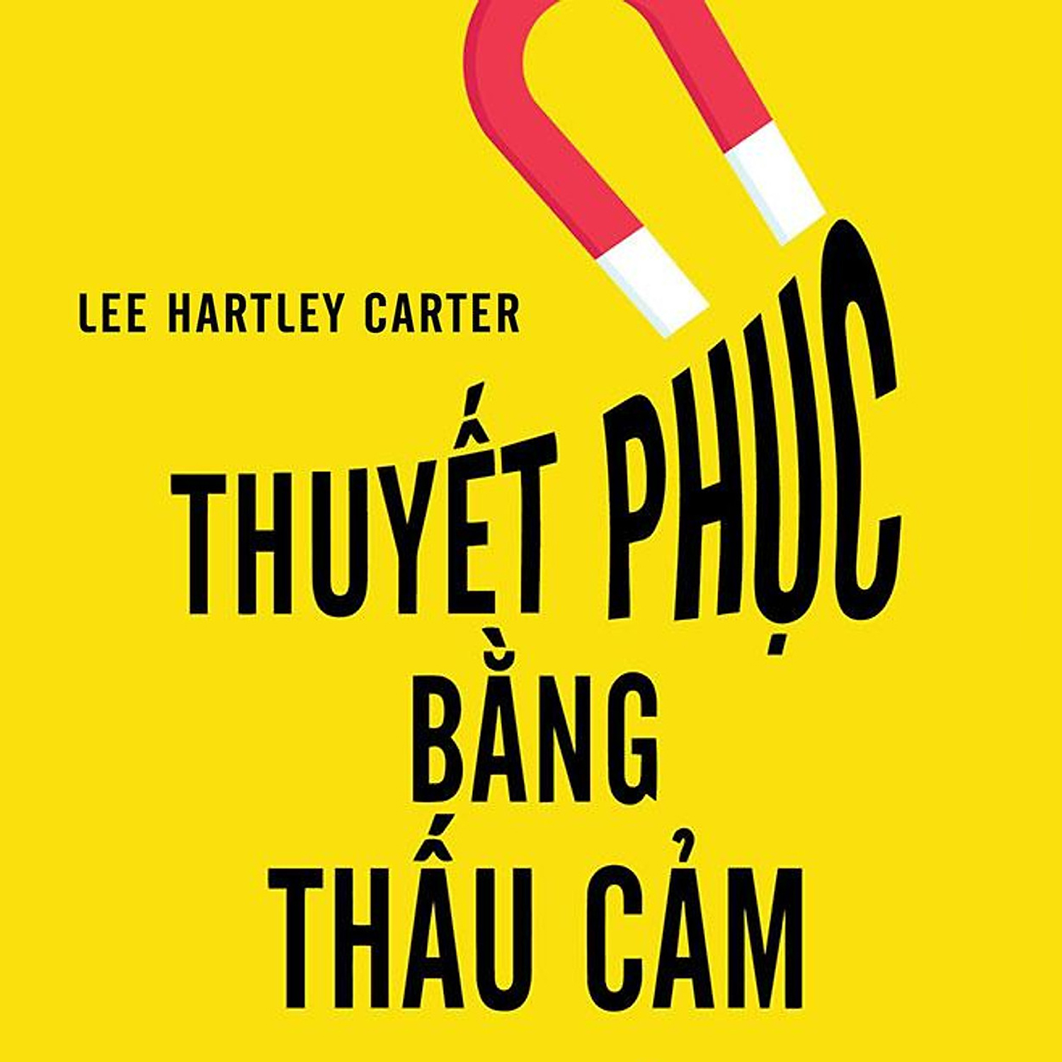 Thuyết Phục Bằng Thấu Cảm - Lee Hartley Carter - VoizFM